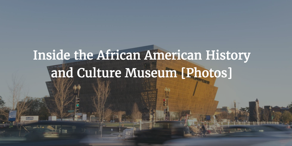 National Museum of African American History and Culture (Photos)