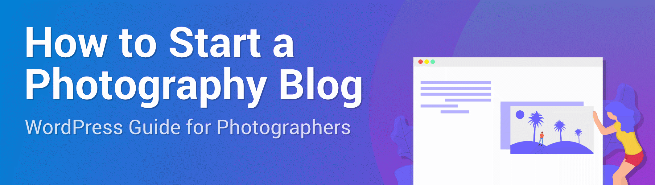 How to Start a Photography Blog in 2021 (Easy to Follow Guide)