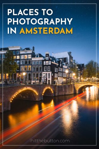 8 Best Places to Take Pictures in Amsterdam (Photography Guide)