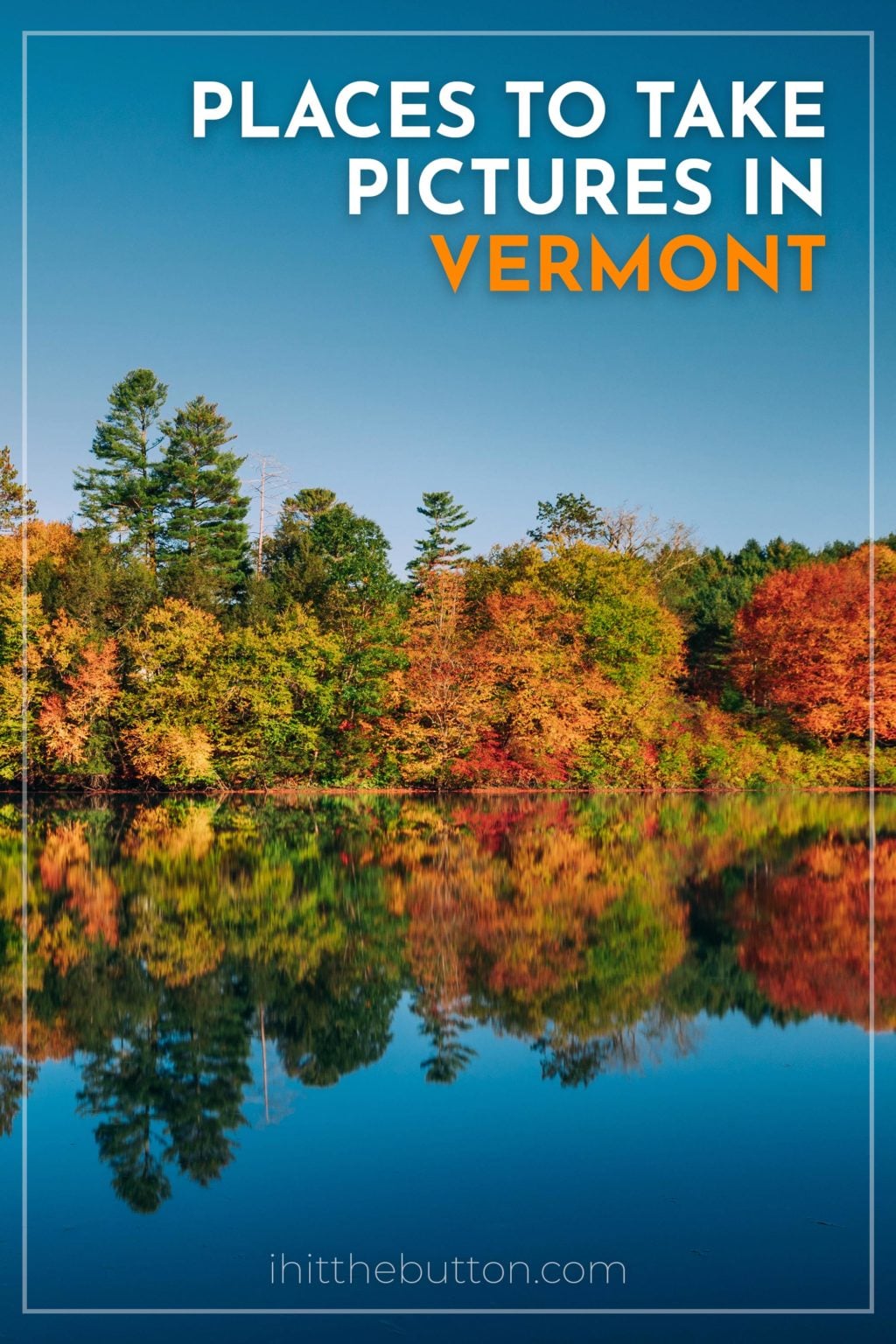 8 Best Places to Take Pictures in Vermont